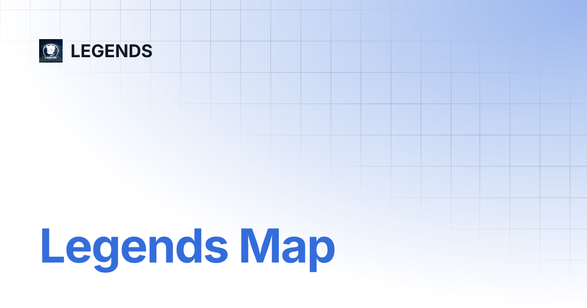 Legends Map | LEGENDS